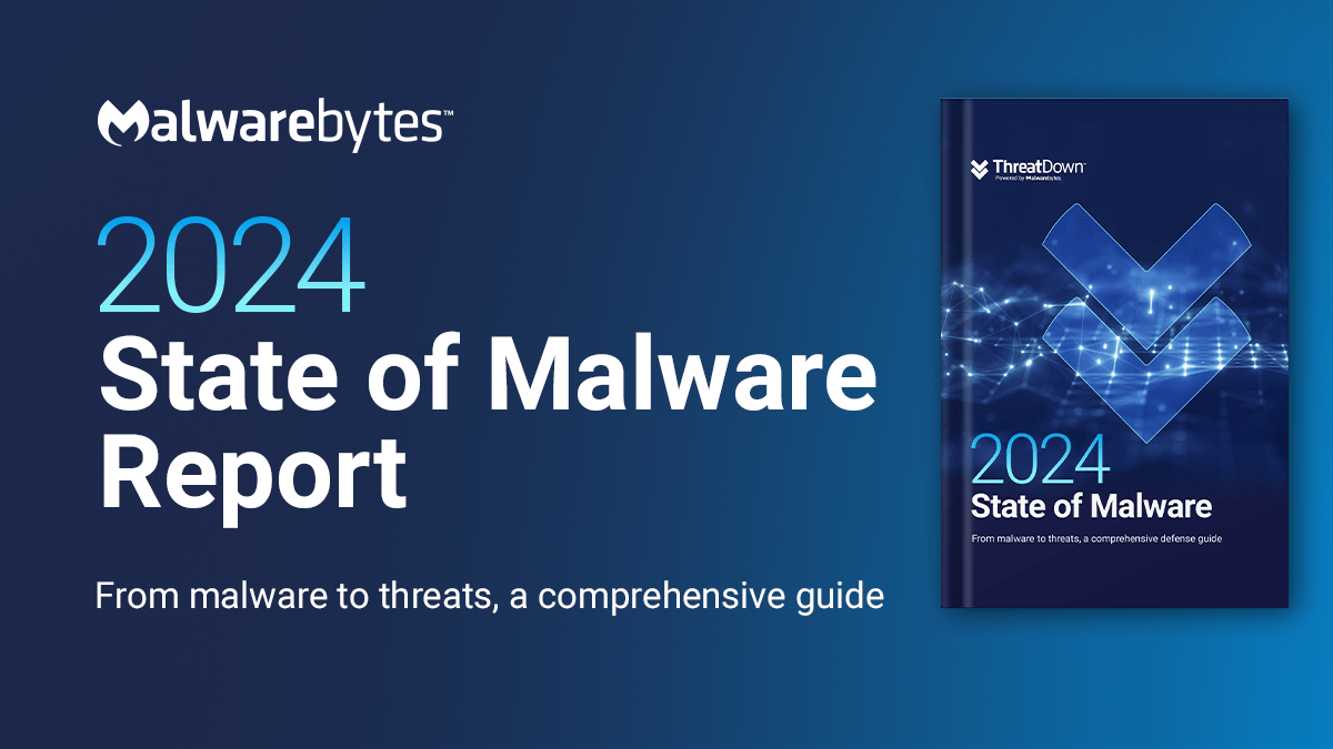 State of Malware 2024: What consumers need to know | Malwarebytes