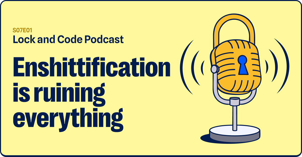 Enshittification is ruining everything online (Lock and Code S07E01 ...
